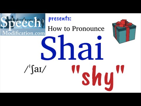 How to Pronounce Shai