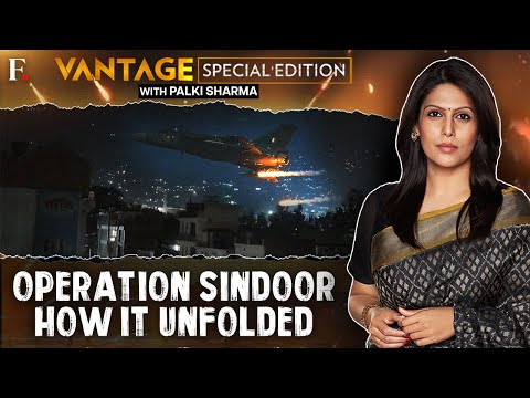 How Operation Sindoor Unfolded | India Strikes Pakistan | Vantage with Palki Sharma