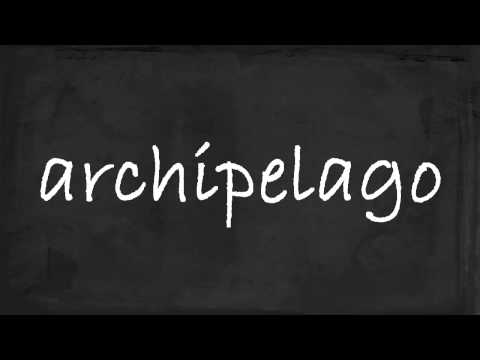 pronunciation - archipelago