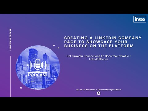 Creating a LinkedIn Company Page To Showcase Your Business on the Platform | Linked500 Podcast