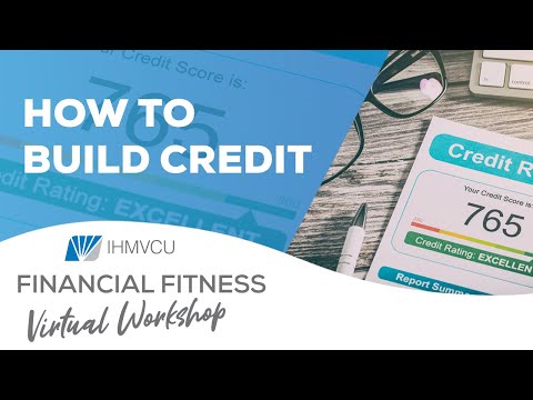 IHMVCU Financial Fitness Virtual Workshop - How To Build Credit