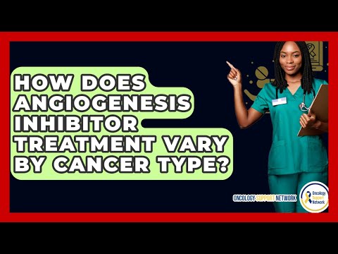 How Does Angiogenesis Inhibitor Treatment Vary By Cancer Type? - Oncology Support Network