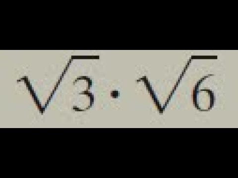 sqrt(3) * sqrt(6), square root of 3 and square root of 6