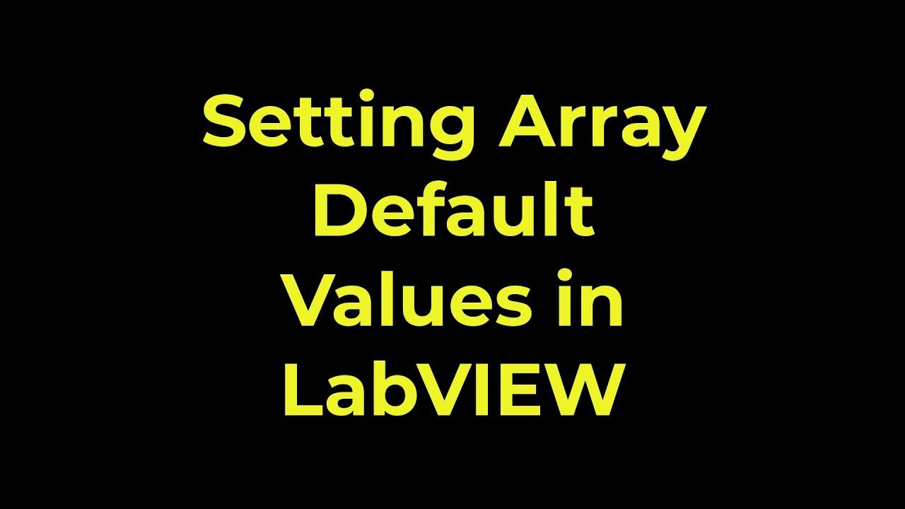 LabVIEW - Setting Array Default Values