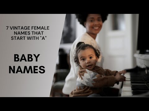 7 Vintage Female Names That Start with A