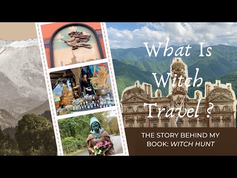 What Is Witch Travel? The Story Behind My Book, Witch Hunt ✈️🔮📖🧹
