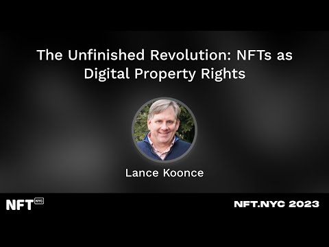 The Unfinished Revolution: NFTs as Digital Property Rights - Lance Koonce at NFT.NYC 2023