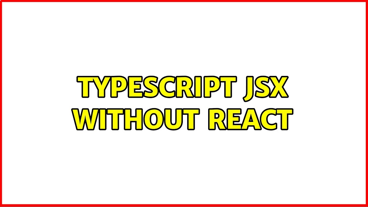 TypeScript JSX without React