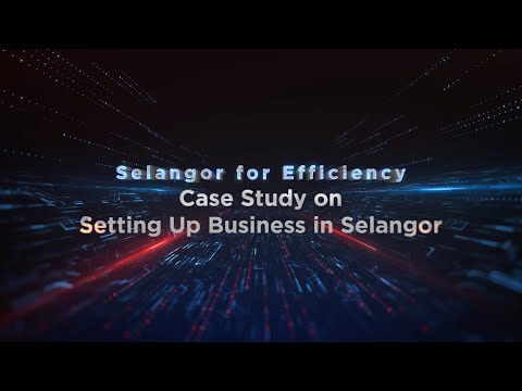 Selangor for Efficiency EP3: Case Study on Setting Up Business in Selangor | Seri Yakin