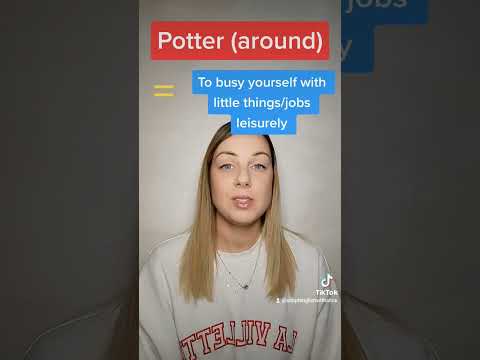 English word of the day...Potter (around)