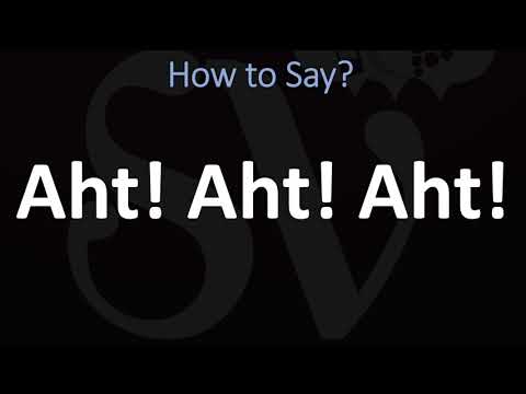 How to Pronounce Aht, Aht, Aht!