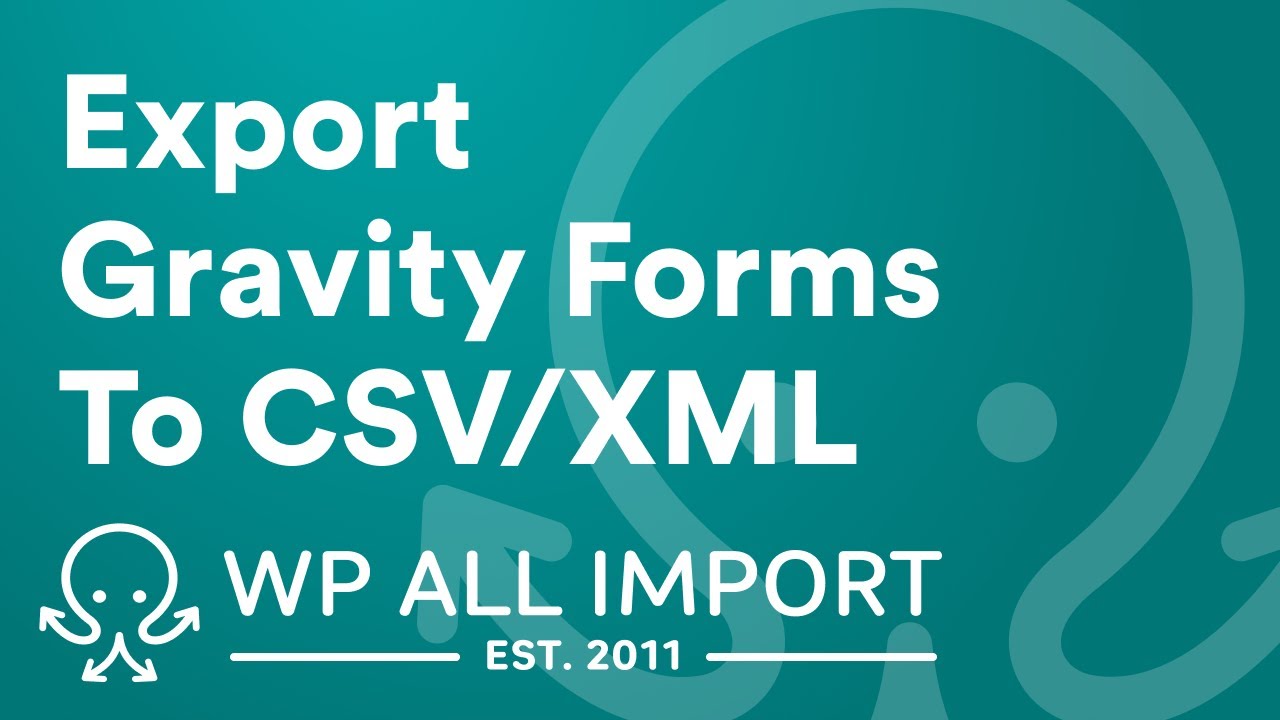 How To Export Gravity Forms Entries to CSV, Excel, or XML