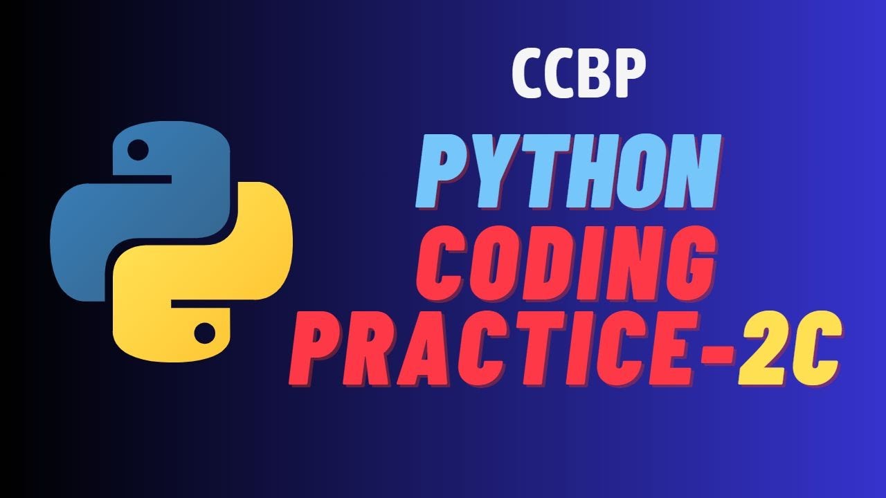 PYTHON CODING PRACTICE 2C  || NXTWAVE || CCBP 4.0 || INTENSIVE #CCBP #CODING PRACTICE 2C