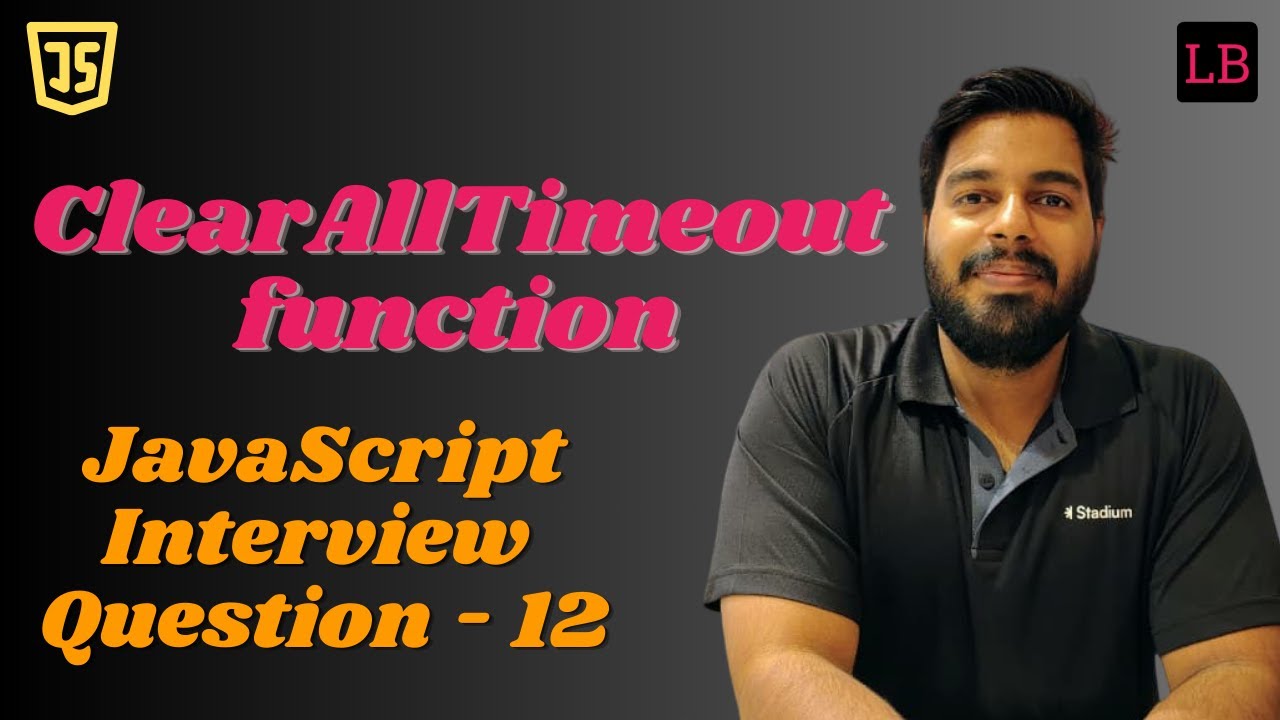 Implement clearAllTimeout in JavaScript  | SDE1 JavaScript interview question - 12