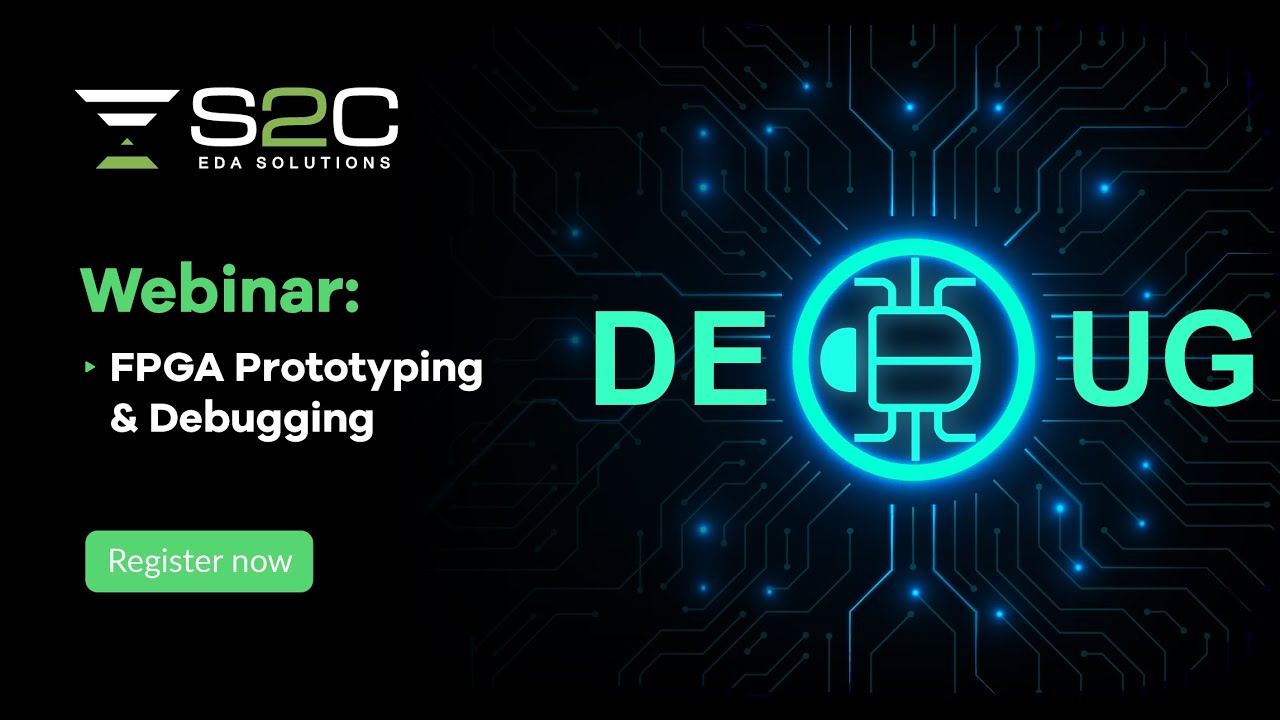 S2C Webinar-Debugging Techniques for FPGA Prototyping