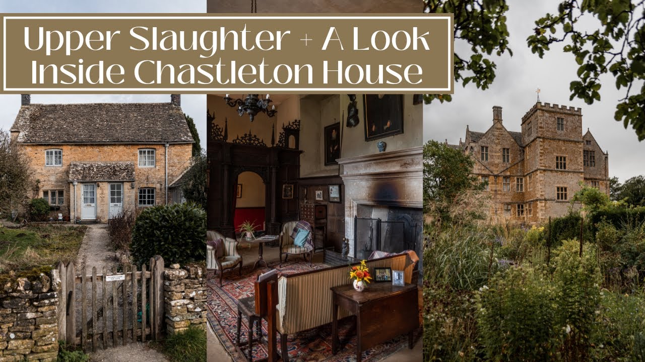 COTSWOLDS VILLAGE WANDERS + CHASTLETON HOUSE TOUR
