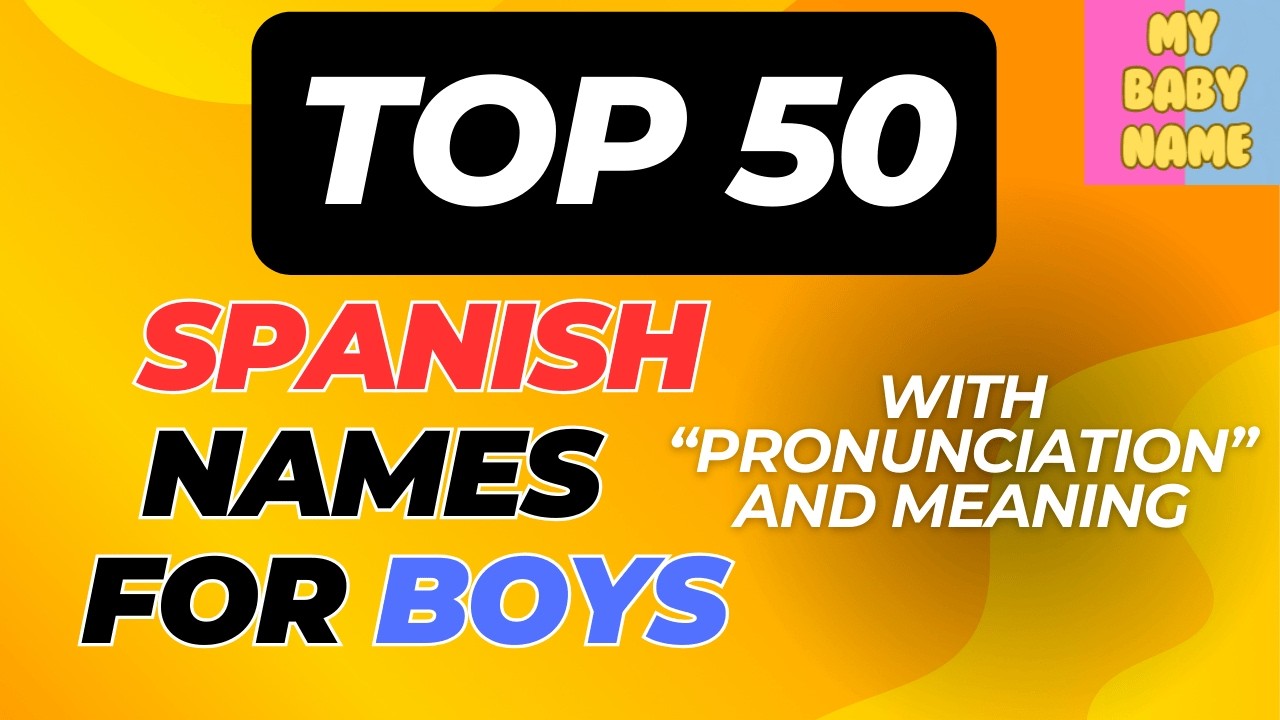 The 50 Most Beautiful Spanish Boy Names – Pronunciations and Meanings!