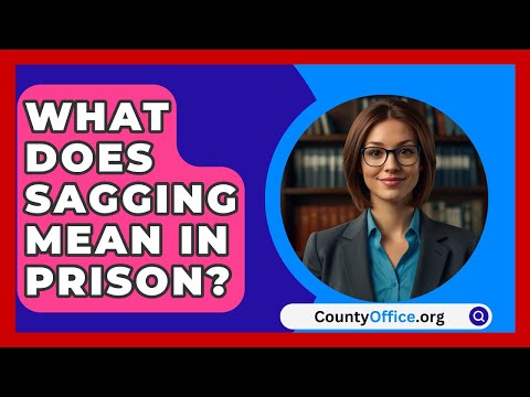 What Does Sagging Mean In Prison? - CountyOffice.org