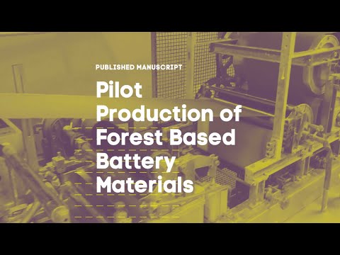 Pilot production of forest based energy storage materials using papermaking methods