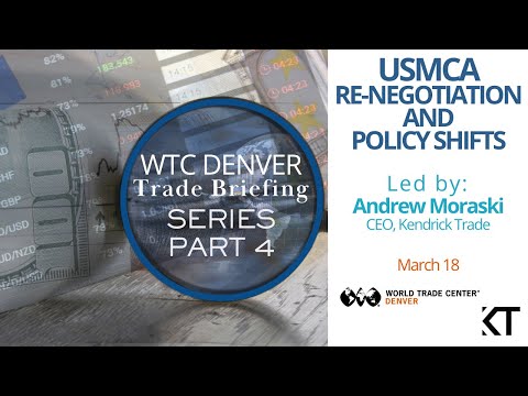 WTC Denver Trade Briefing Series - Part 4 USMCA