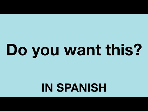 How To Say (Do you want this?) In Spanish