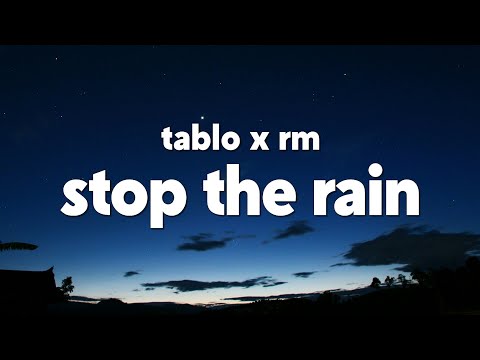 TABLO X RM - Stop The Rain (Lyrics)