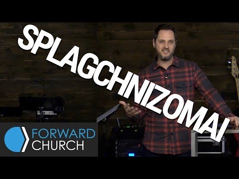 Splagchnizomai | Pastor Clint Byars