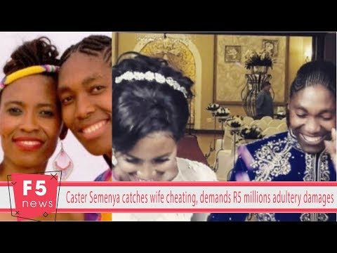 Caster Semenya catches wife cheating, demands R5 millions adultery damages