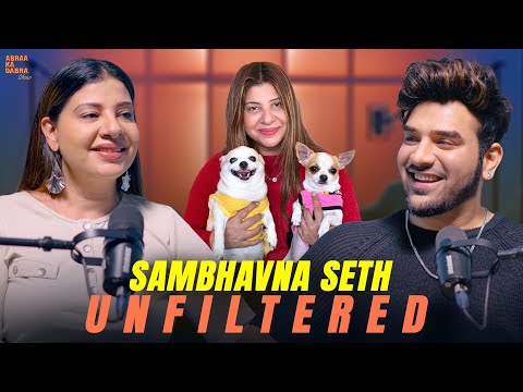 Sambhavna Seth x Paras Chhabra Podcast | Watch Sambhavna Seth Unfiltered | Abraa Ka Dabra Show