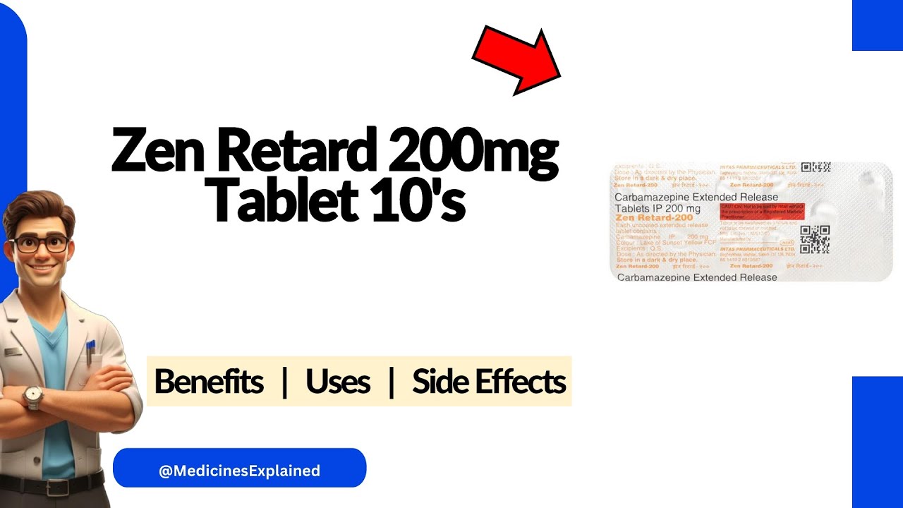 Zen Retard 200mg Tablet Uses, Side Effects & Dosage Explained!