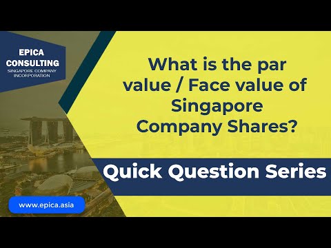 What is the par value of shares in a Singapore Company? What is the face value?