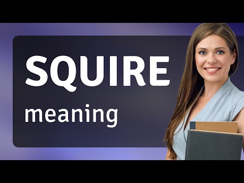 Understanding the Word "Squire"