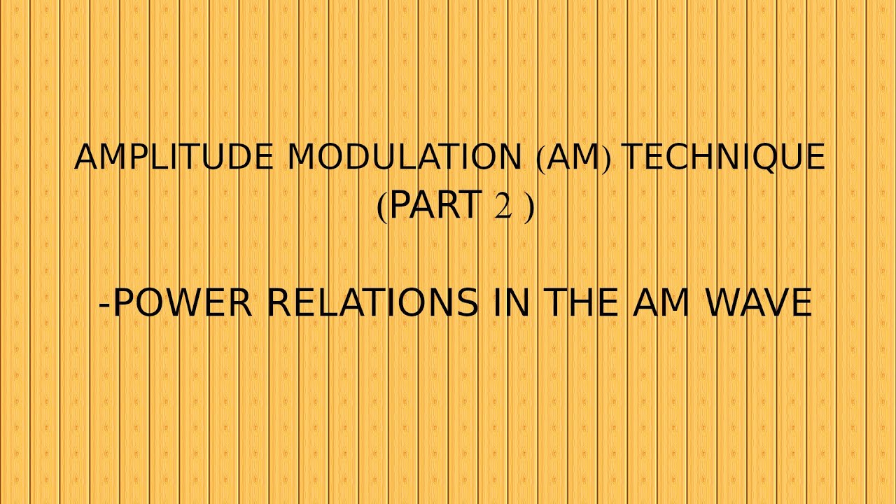 POWER RELATION IN AM WAVE | POWER CALCULATION IN AM | AMPLITUDE MODULATION TECHNIQUES
