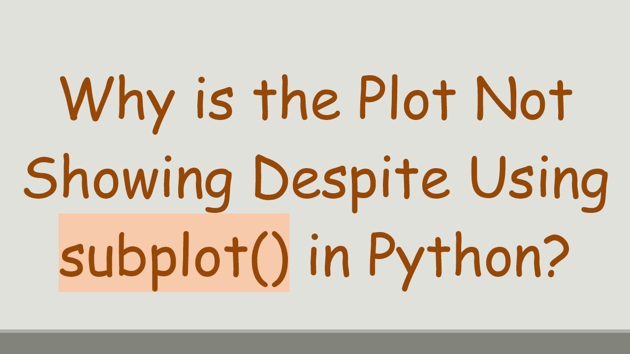 Why is the Plot Not Showing Despite Using subplot() in Python?
