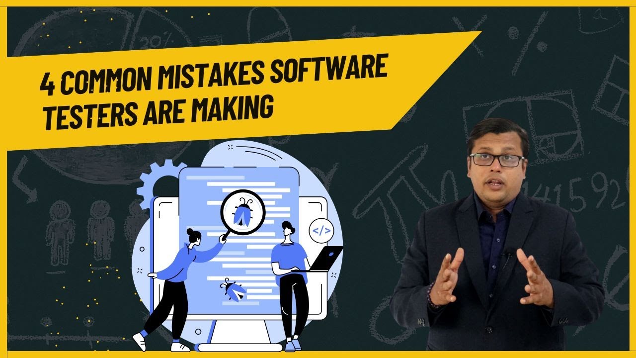 4 Common Mistakes Software Testers Are Making