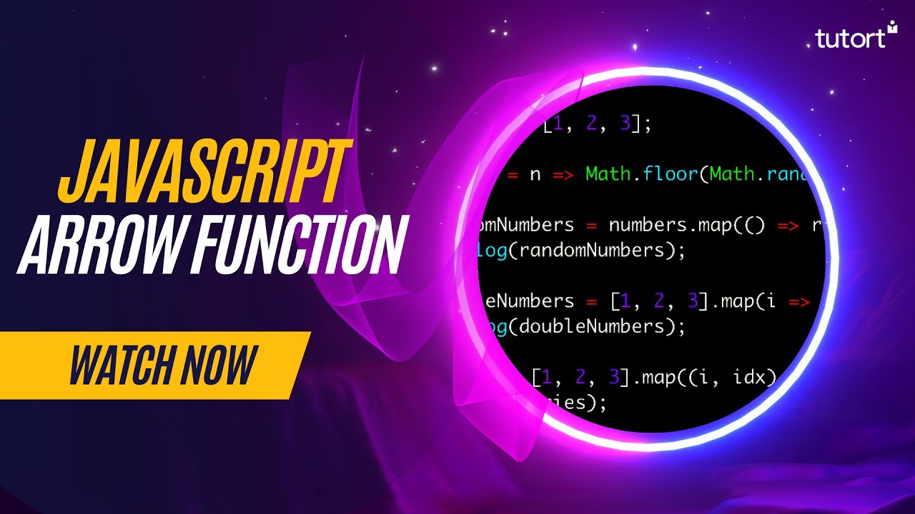 Arrow Functions in JavaScript | Complete JavaScript Tutorial for Beginners | Tutort Academy