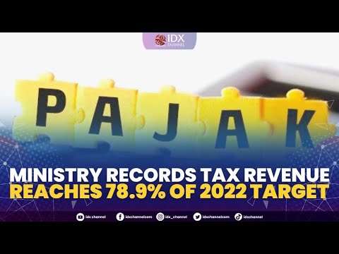 Ministry Records Tax Revenue Reaches 78.9% of 2022 Target | MARKET HEADLINES 28/09/2022