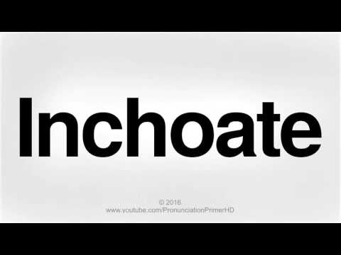 How To Pronounce Inchoate | Pronunciation Primer HD