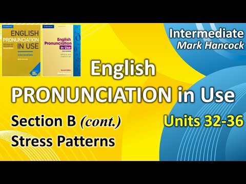 English Pronunciation in Use | Units 32-36 | Stress Patterns | Intermediate | Mark Hancock | 2nd Ed