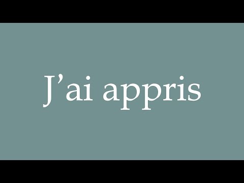 How to Pronounce ''J'ai appris'' (I learned) Correctly in French