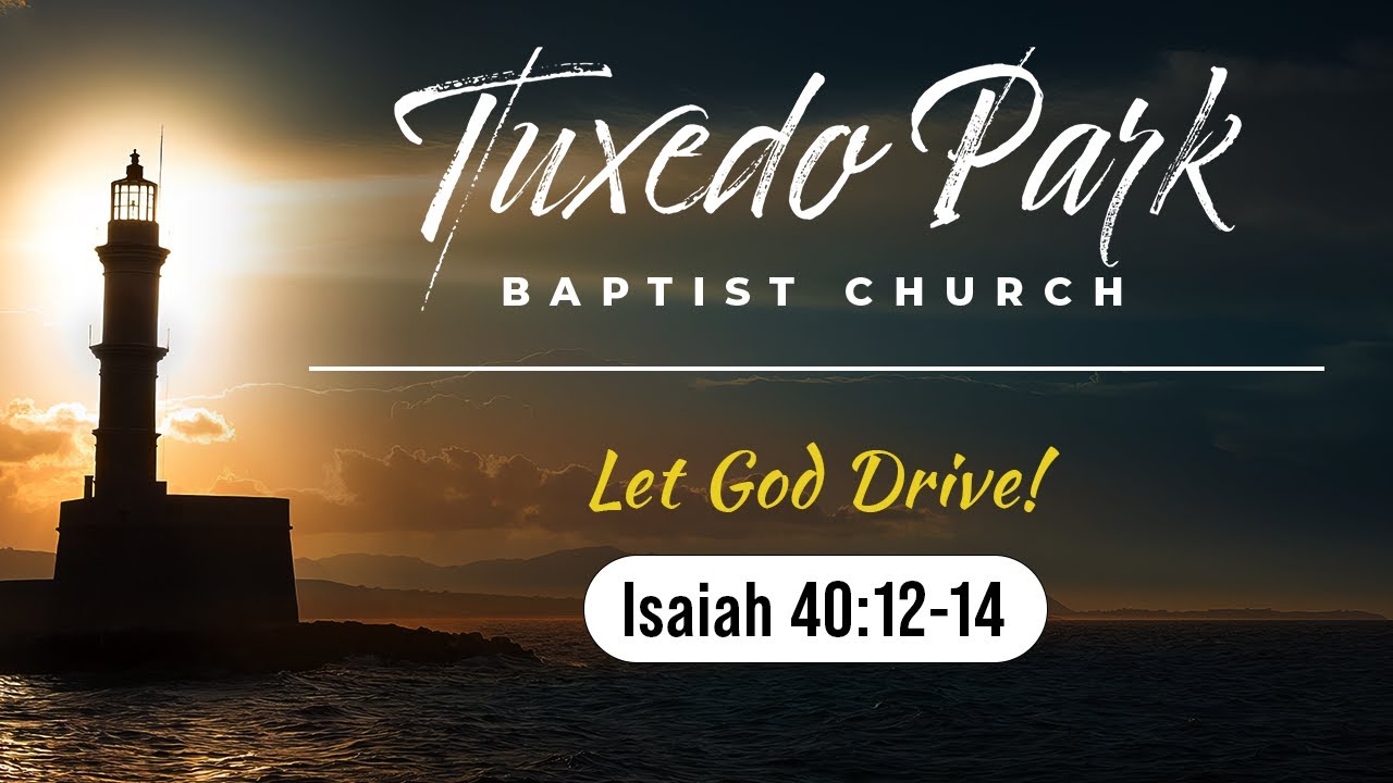 Let God Drive! | Rev. Eddie Smith - Tuxedo Park Baptist Church