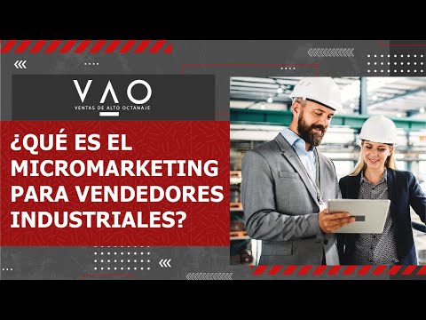 ¿QUÉ ES EL MICROMARKETING PARA VENDEDORES INDUSTRIALES?