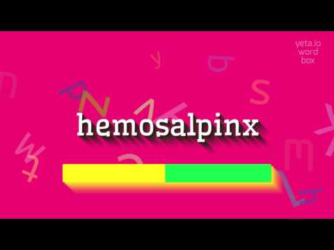 HEMOSALPINX - HOW TO SAY HEMOSALPINX? #hemosalpinx