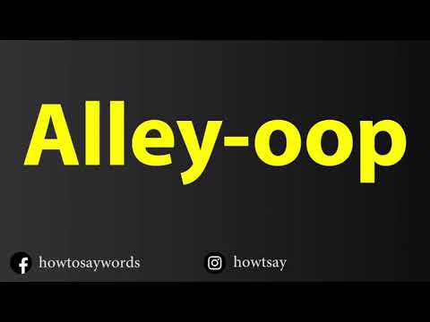 How To Pronounce Alley oop