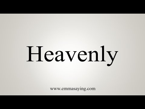 How To Say Heavenly
