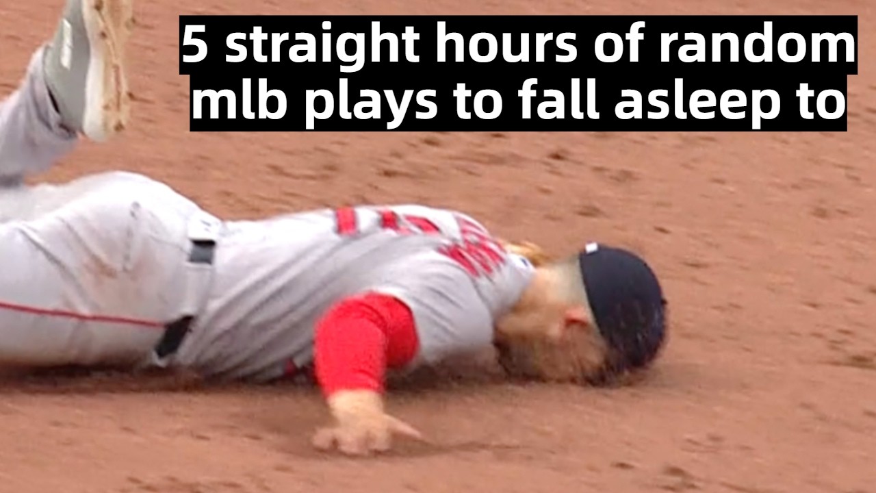 5 Straight Hours of Random MLB Plays To Fall Asleep To