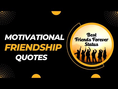 Top 10 Best Friendship Motivational Quotes - Friends Forever Status - Best Friends Quotations