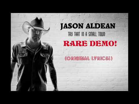 Jason Aldean - Try That in a Small Town ( Rare Unreleased Demo Original Lyrics ! )