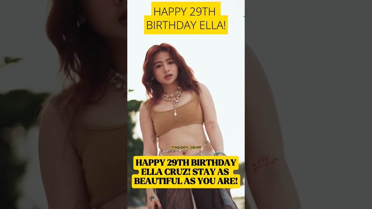 HAPPY 29TH BIRTHDAY ELLA CRUZ #ellacruz #happybirthday #29thbirthday #beautiful #shorts #viral