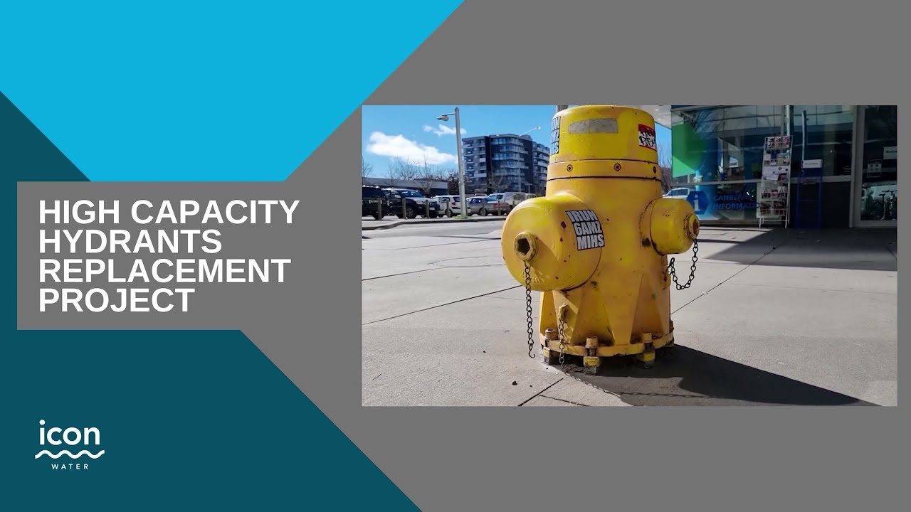 High Capacity Hydrants Replacement Project - Icon Water